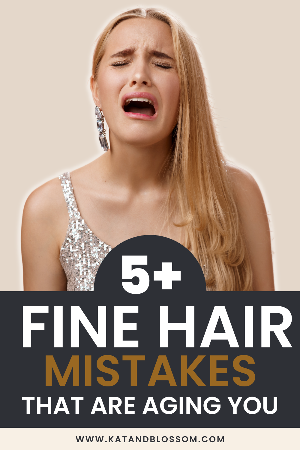5+ Fine Hair Mistakes That Are Aging You Now - Kat and Blossom